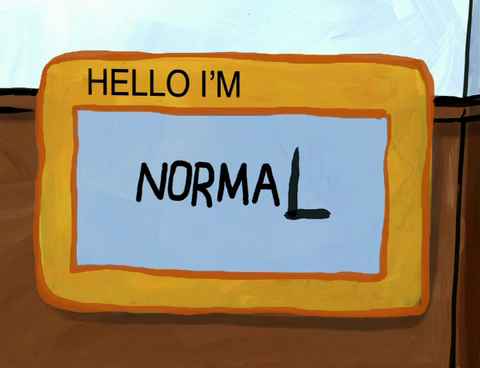 Anyone notice Spongebob's name tag in "Not Normal" is actually the name ...