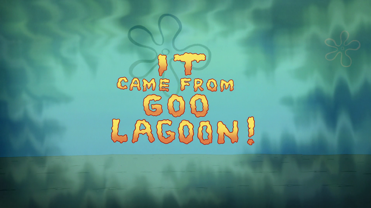 SpongeBuddy Mania - SpongeBob Episode - It Came From Goo Lagoon